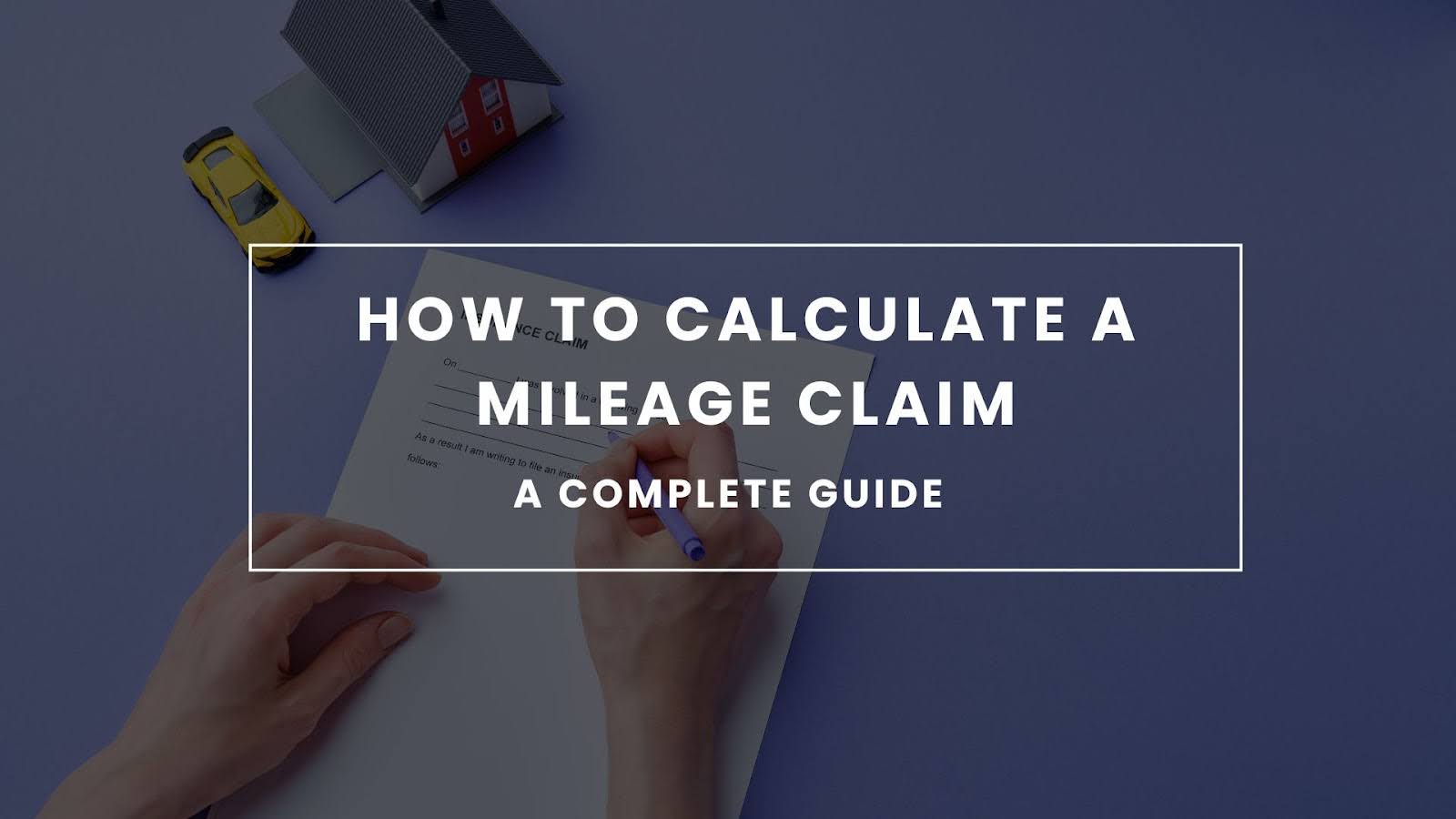 How to Calculate a Mileage Claim: A Complete Guide